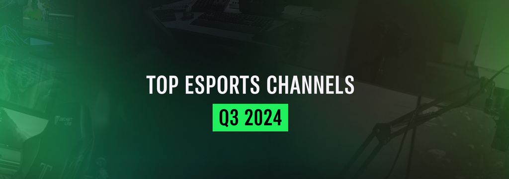 Most watched & popular esports livestreaming channels of Q3 2024 | Streams Charts